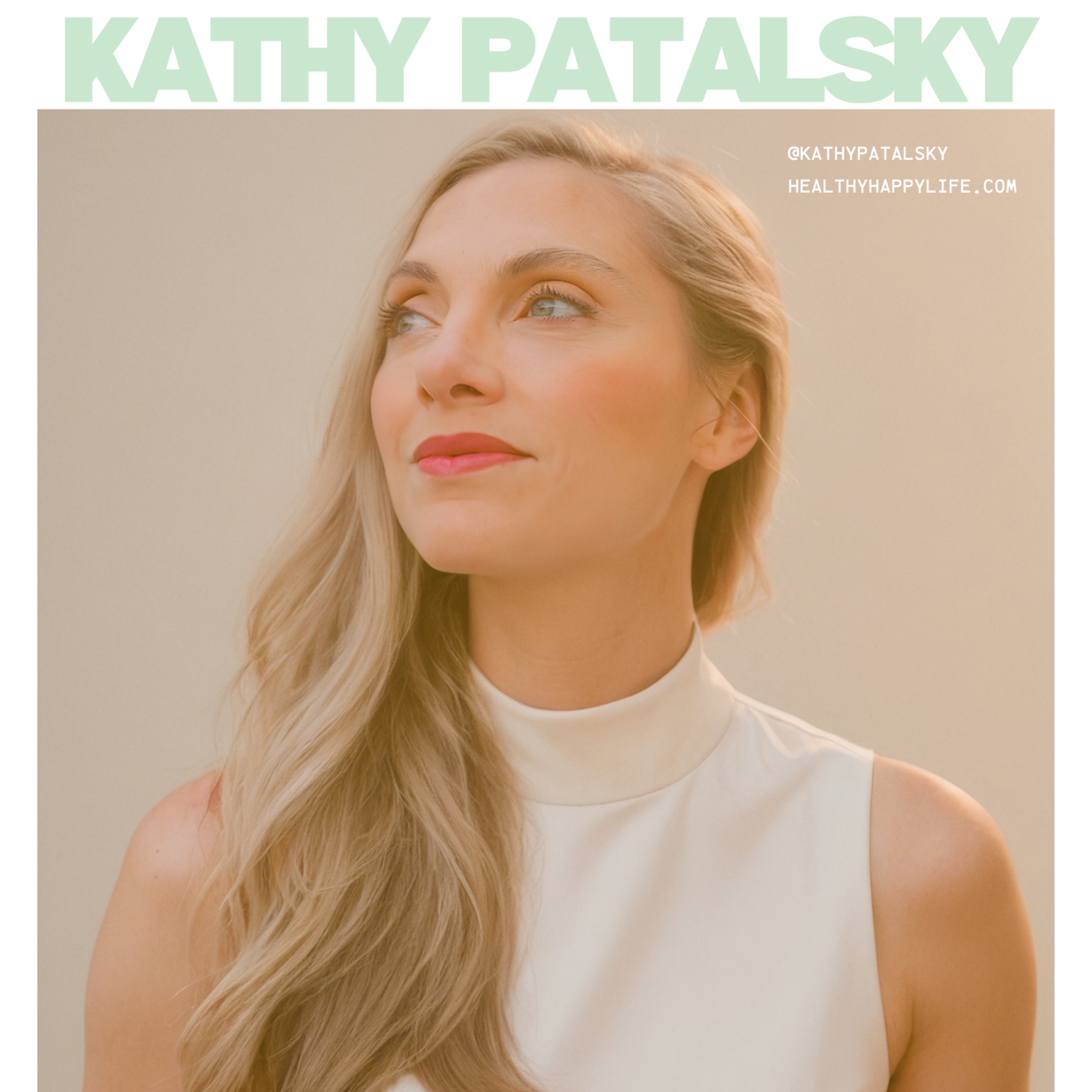 About Kathy Patalsky Blog Author - HealthyHappyLife.com